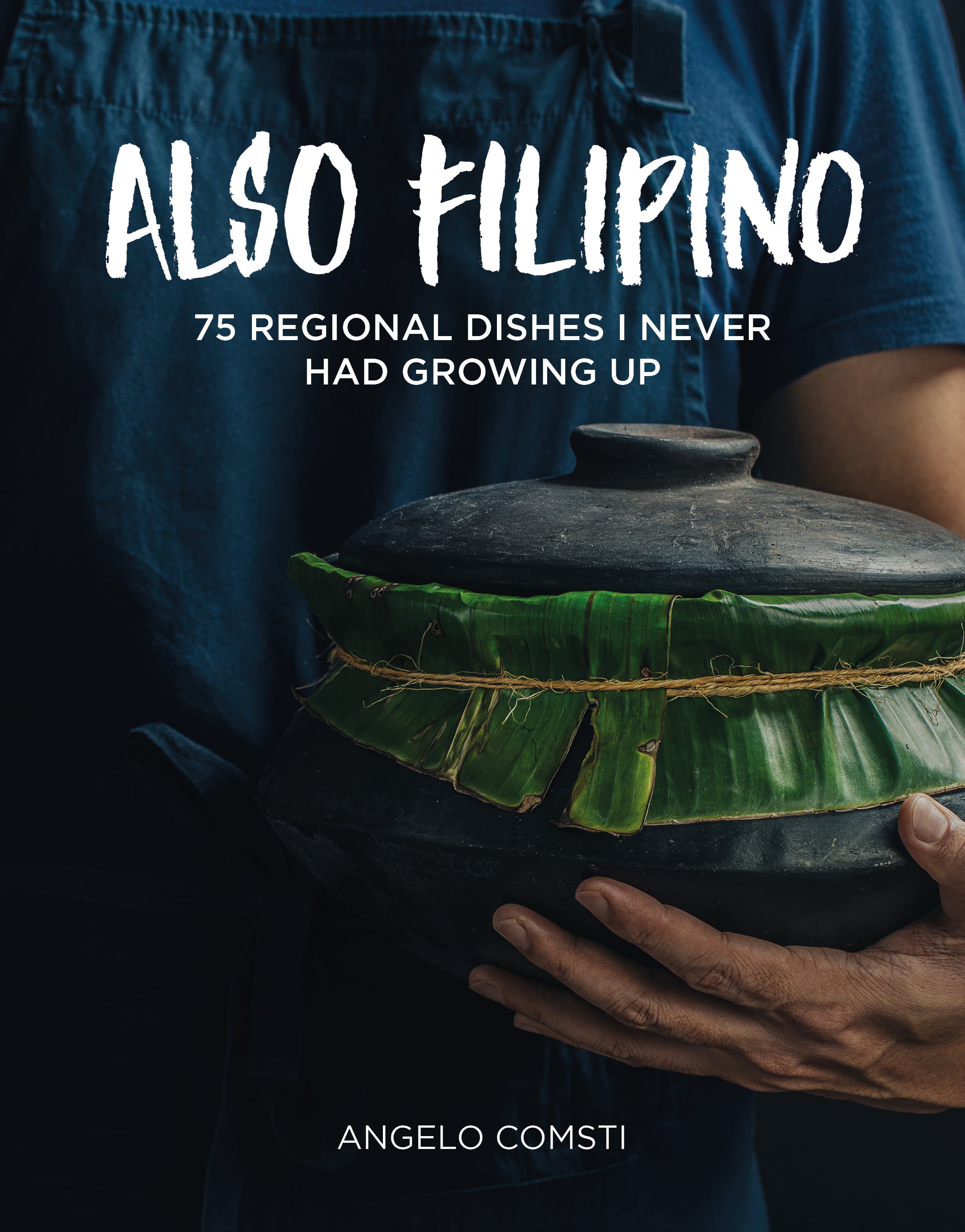 Also Filipino Is The Latest Cookbook To Help You Rediscover Filipino ...